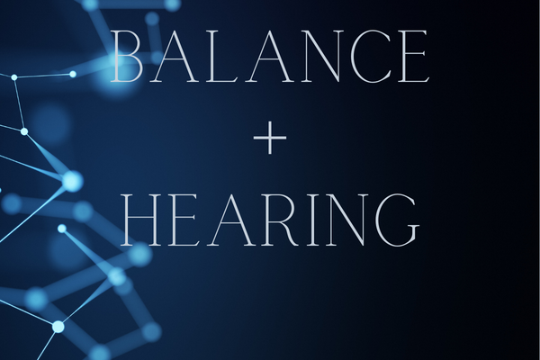 Balance and Hearing are Intimately Connected To Each Other